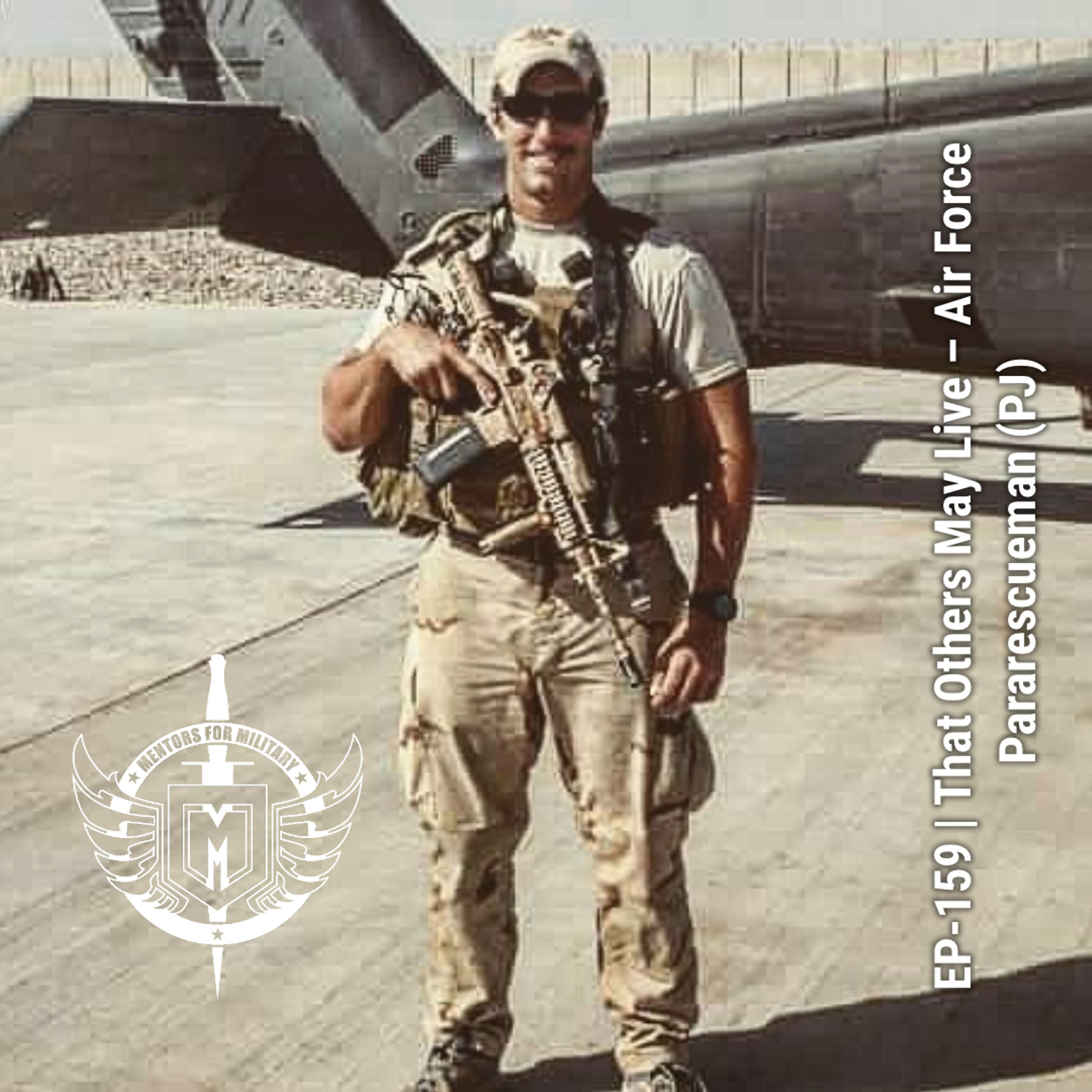 EP-159 | That Others May Live – Air Force Pararescueman (PJ) | Mentors ...