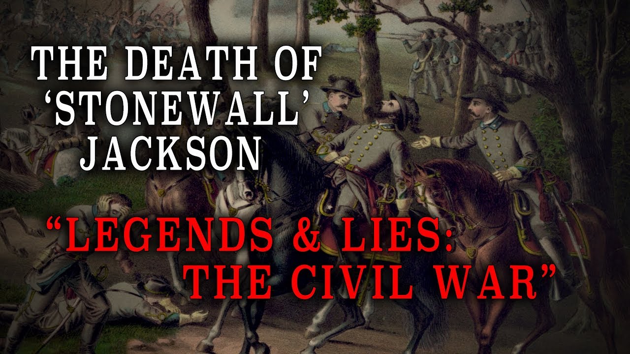 The Death of Stonewall Jackson from "Legends & Lies: The Civil War ...
