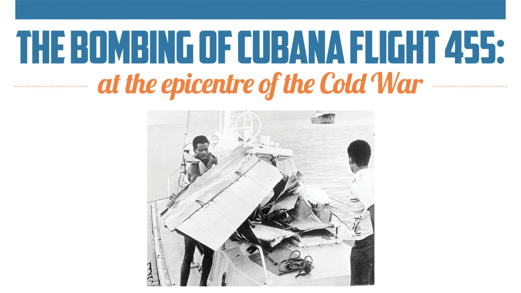 The Bombing of Cubana Flight 455: At the Epicentre of the Cold War ...