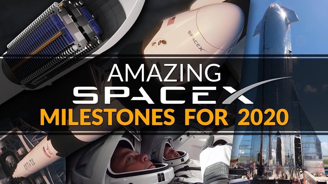 What amazing SpaceX milestones are coming in 2020? - SpaceX Starship ...