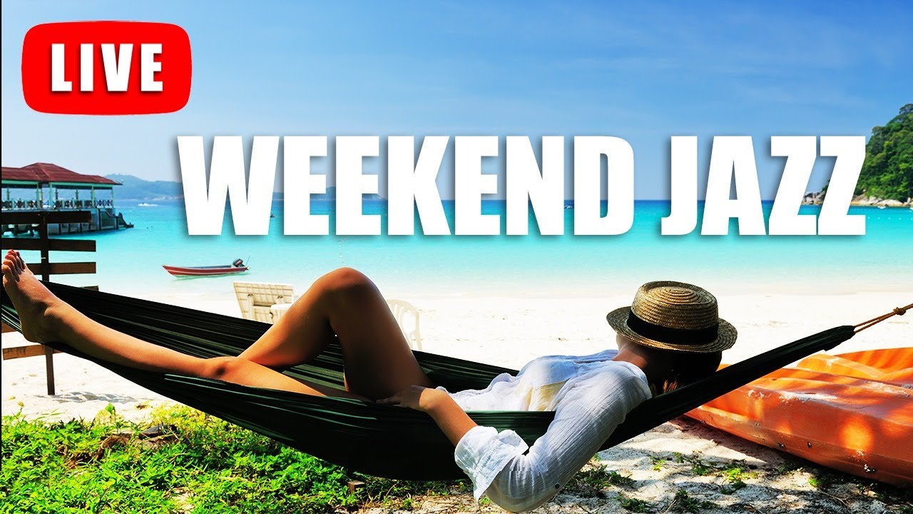 Weekend Jazz • Smooth Jazz Music for Getting Your Week Started Right ...