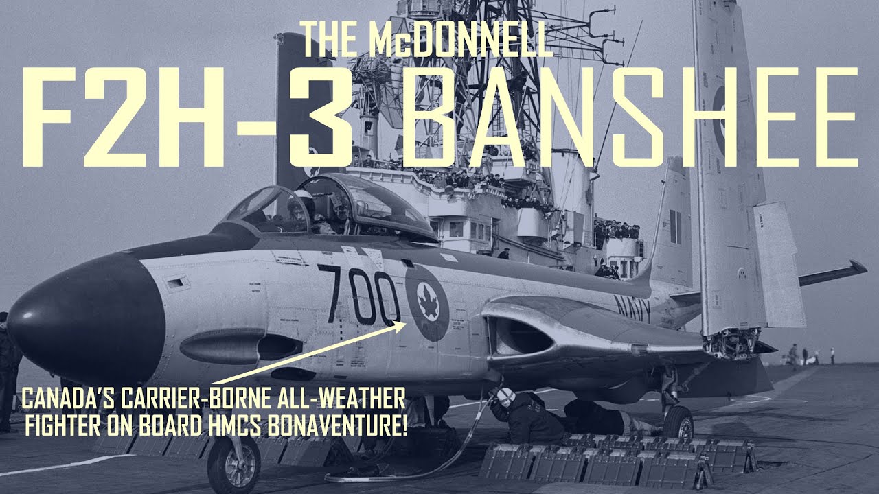 McDonnell F2H-3 Banshee -- HMCS Bonaventure's all-weather carrier-borne fighters | RallyPoint