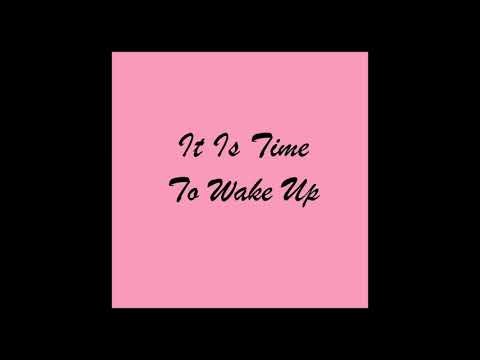 It Is time to wake up now! The most annoying wake up song ever ...