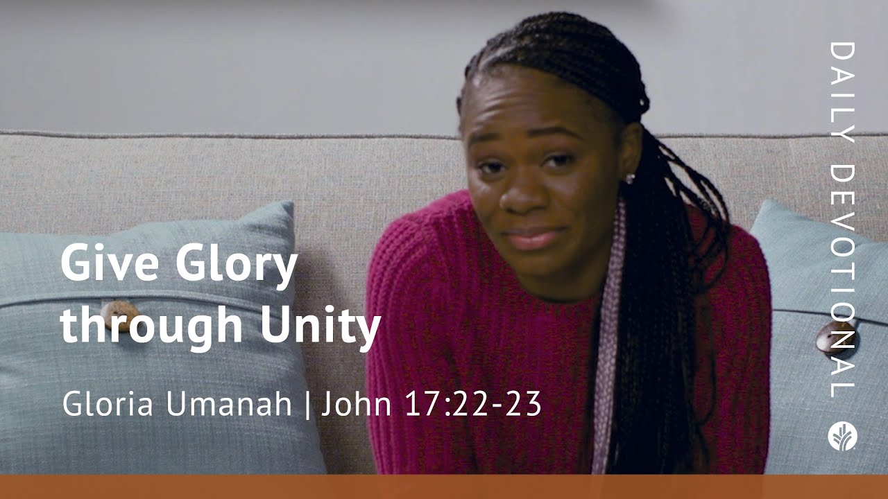 Give Glory through Unity | John 17:22–23 | Our Daily Bread Video Devotional | RallyPoint