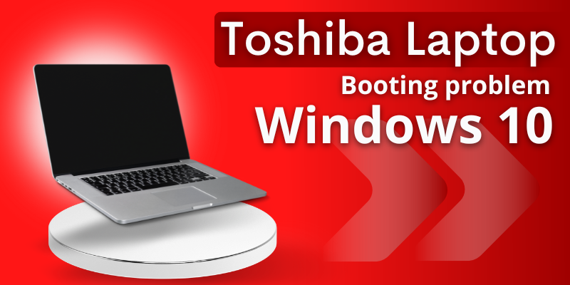 How Do I Fix My Toshiba Laptop That Won't Boot Up Windows 10? | RallyPoint