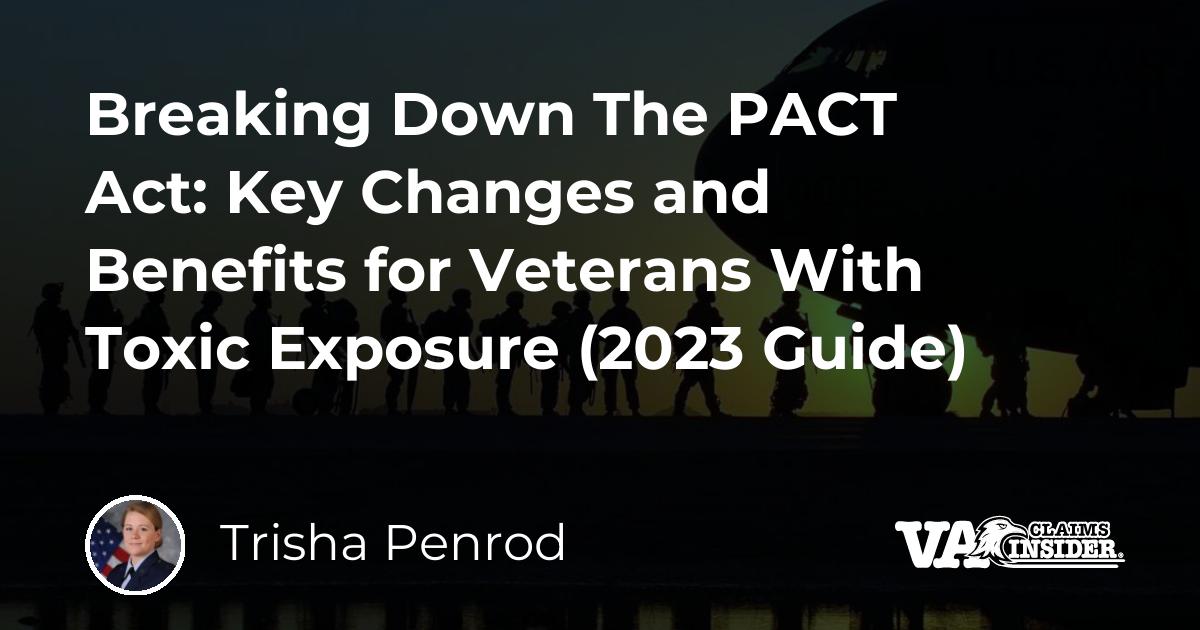 Breaking Down The PACT Act: Key Changes and Benefits for Veterans With ...