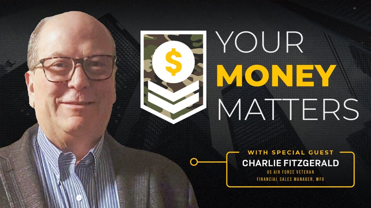 Your Money Matters with Charlie Fitzgerald (USAF Veteran) | RallyPoint