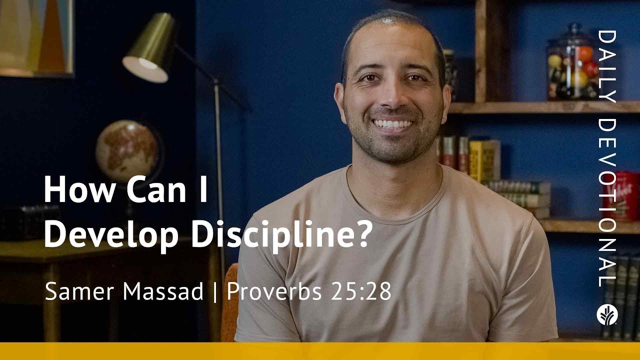 How Can I Develop Discipline? | Proverbs 25:28 | Our Daily Bread Video ...