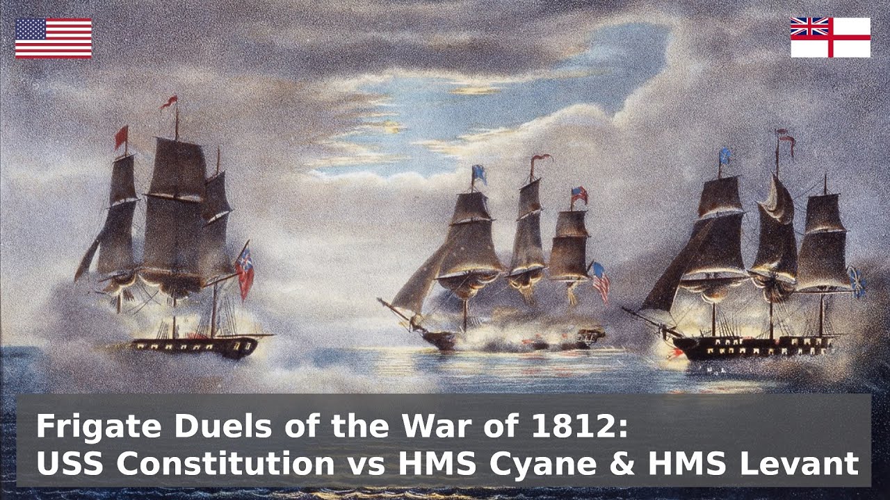 Frigate Duels of the War of 1812 - USS Constitution vs HMS Cyane and ...