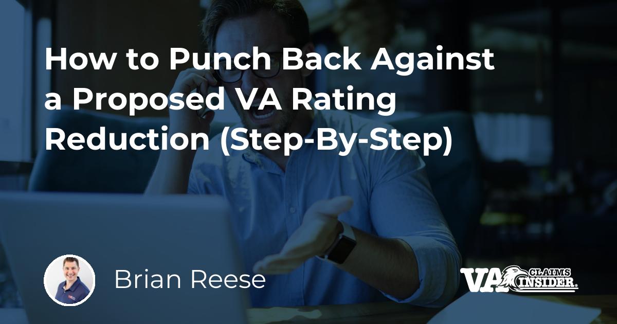 How to Punch Back Against a Proposed VA Rating Reduction (Step-By-Step) | RallyPoint