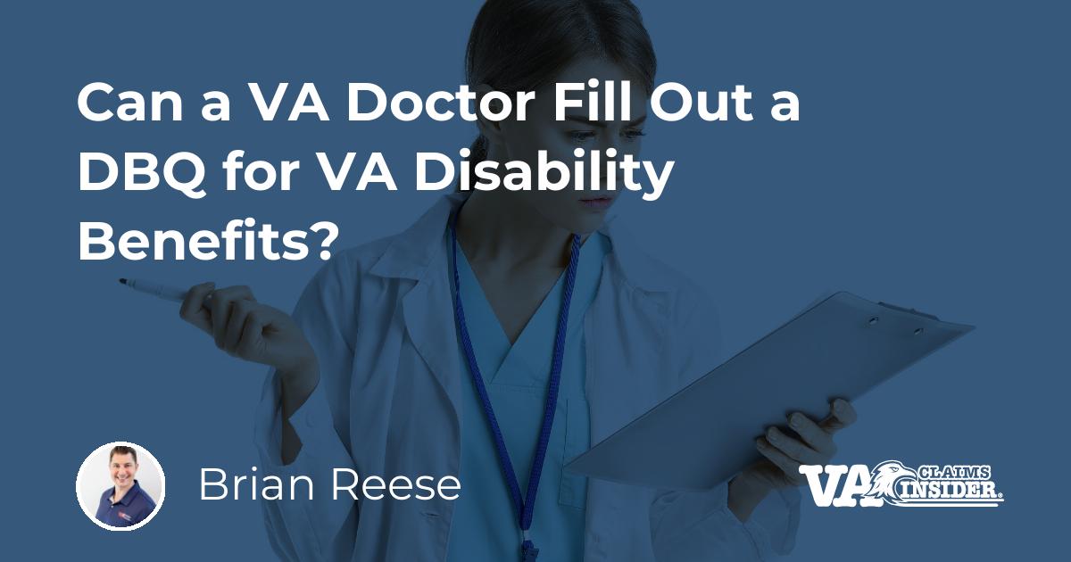 Can a VA Doctor Fill Out a DBQ for VA Disability Benefits? | RallyPoint