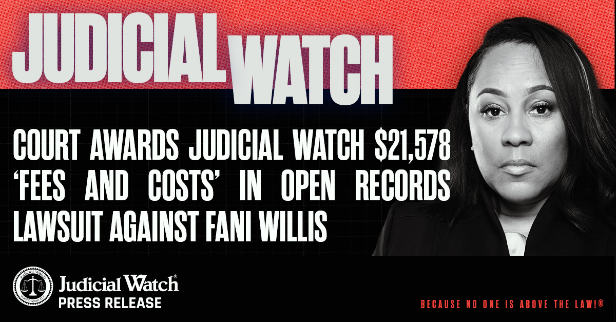 Court Awards Judicial Watch $21,578 ‘Fees and Costs’ in Open Records ...